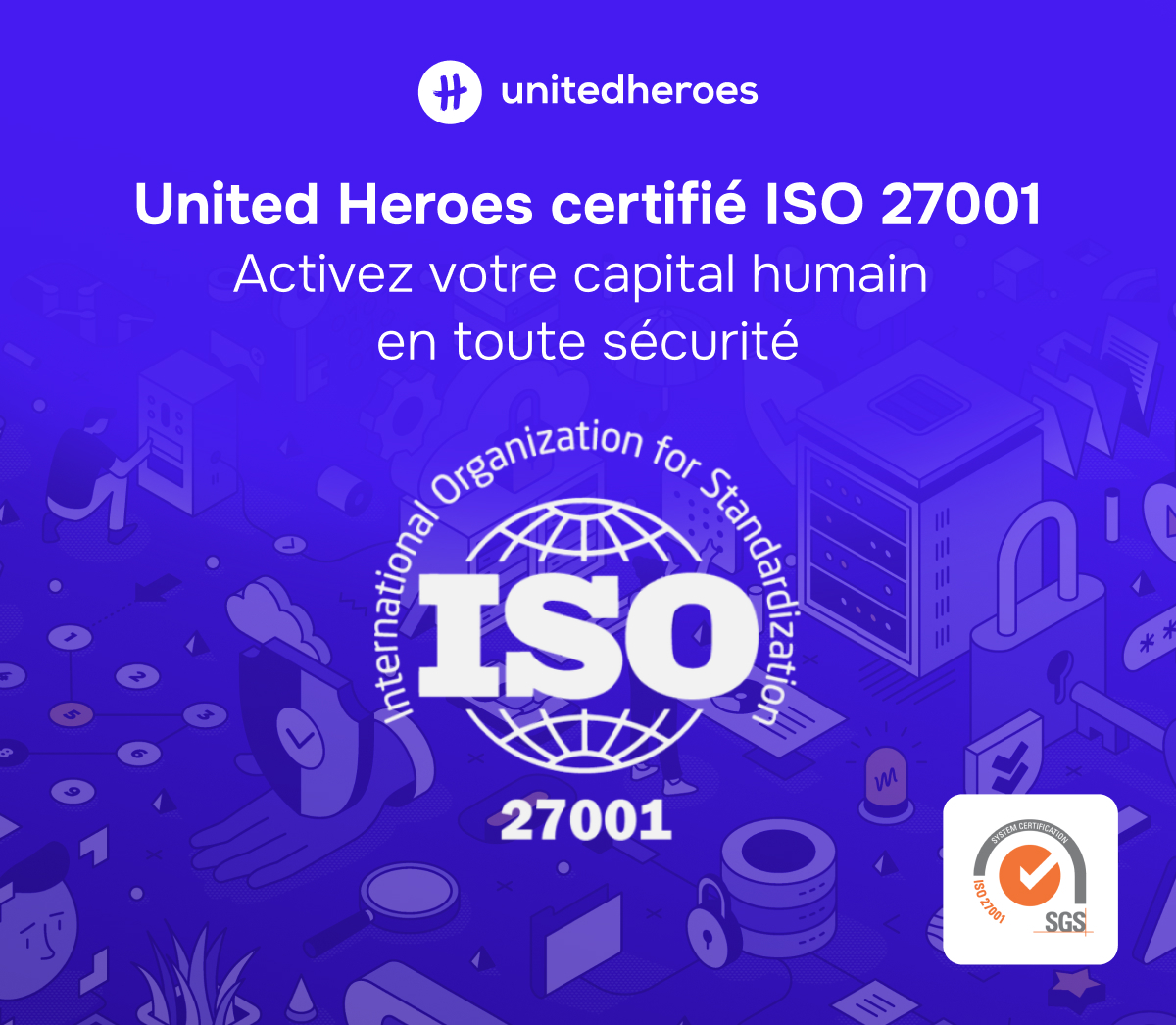 Certification ISO 27001 : United Heroes passe un cap sur la sécurité